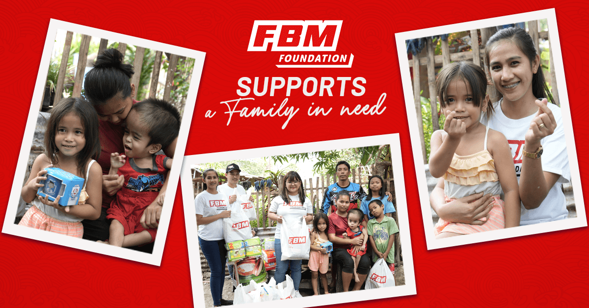 FBM - FBM Foundation: a story of empathy and solidarity with a family in need in Batangas